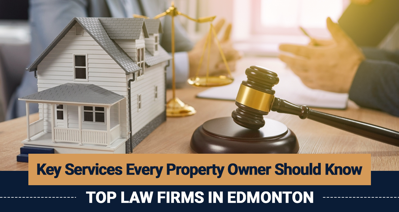How Top Law Firms in Edmonton Protect Your Biggest Asset